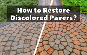 How to Restore Discolored Pavers? - Backyard Advisor